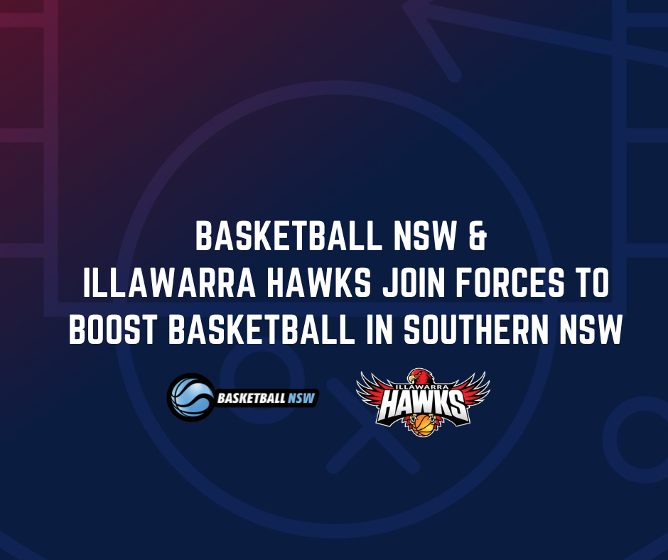 BASKETBALL NSW AND ILLAWARRA HAWKS JOIN FORCES TO BOOST BASKETBALL IN ...
