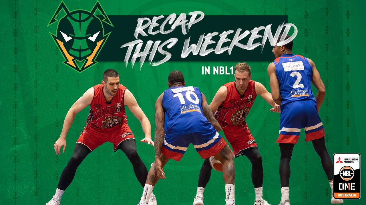 NBL1 Weekend Recap 17th June