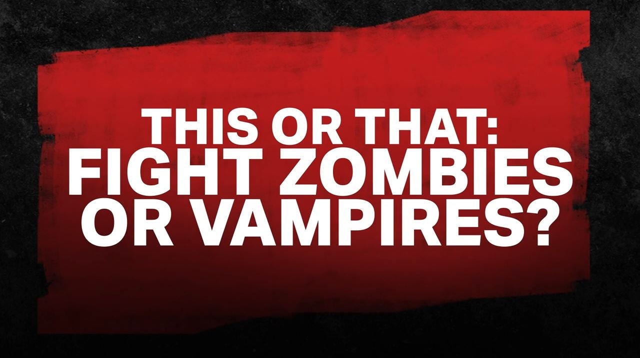 Zombies or Vampires?